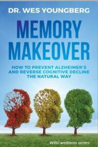 Memory Makeover: How to Prevent Alzheimer's and Reverse Cognitive ...